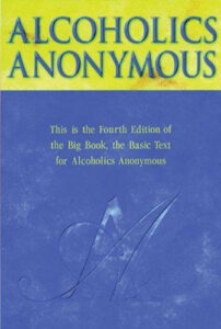 The Big Book in AA | Alcoholics Anonymous 12 Steps Guide